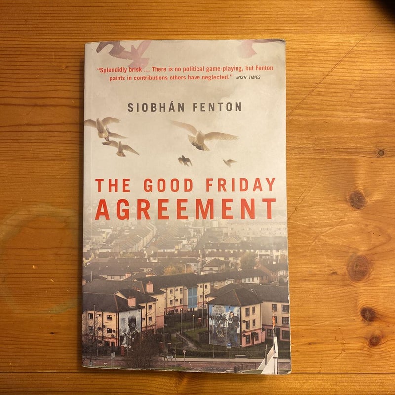The Good Friday Agreement by Siobhan Fenton