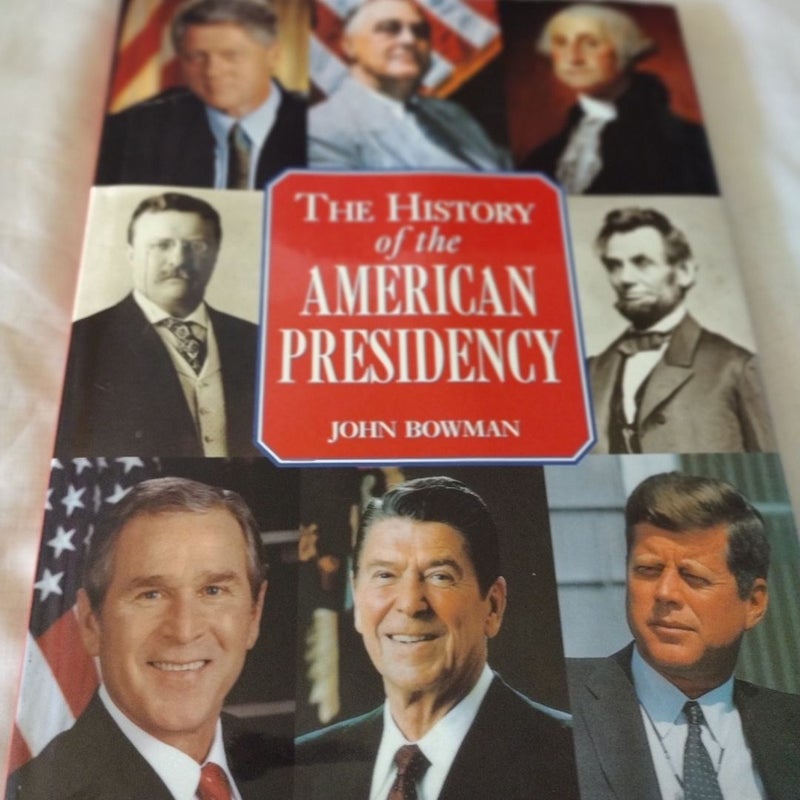 The History of the American Presidency by John Bowman, Hardcover ...