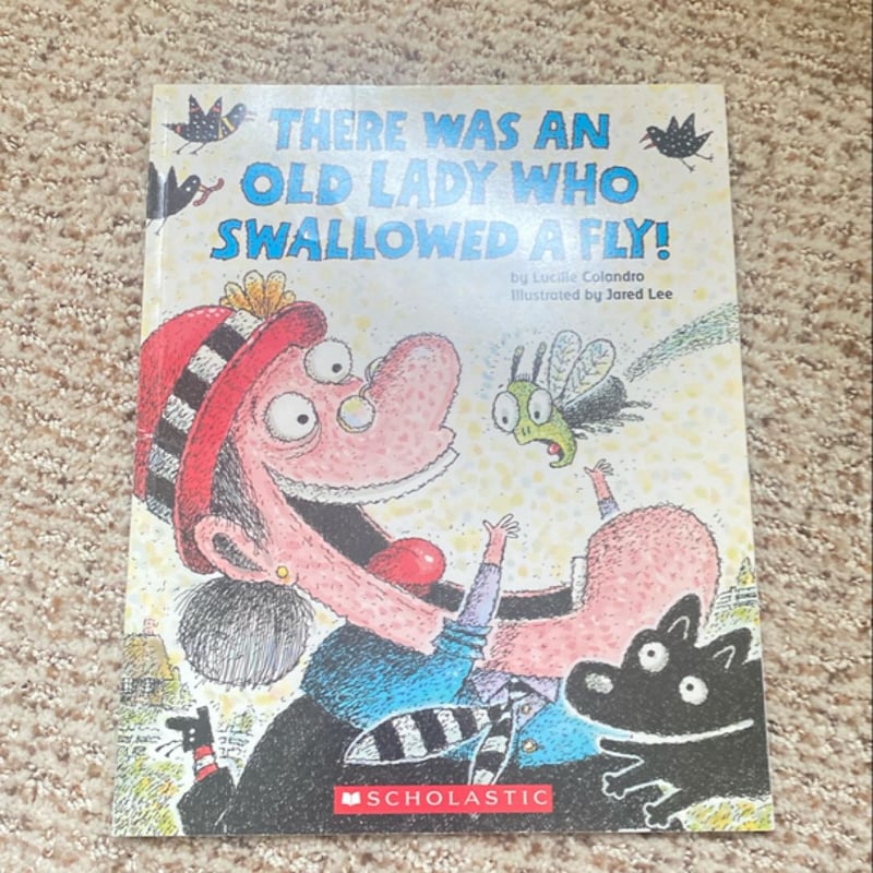 There Was an Old Lady Who Swallowed a Fly! by Lucille Colandro
