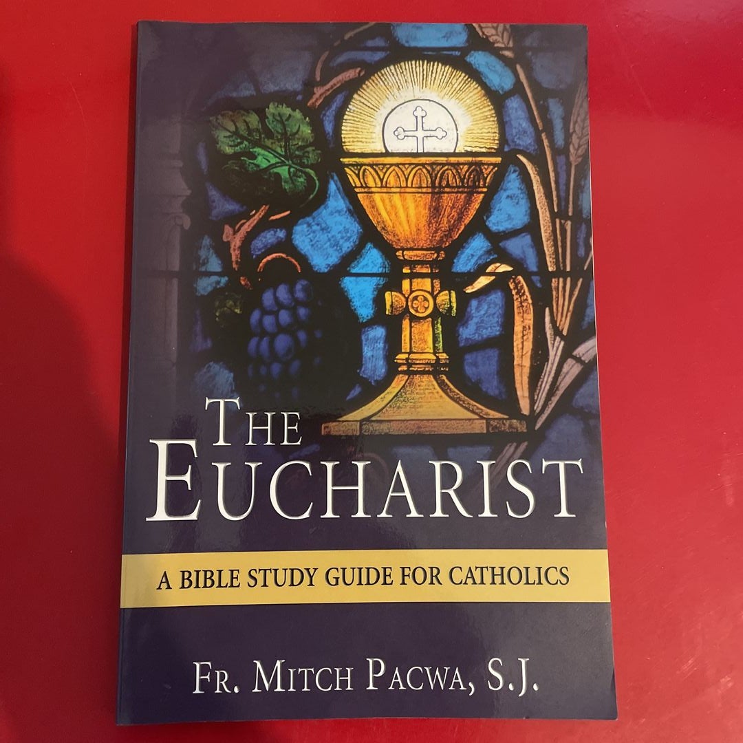 The Eucharist by Mitch Pacwa
