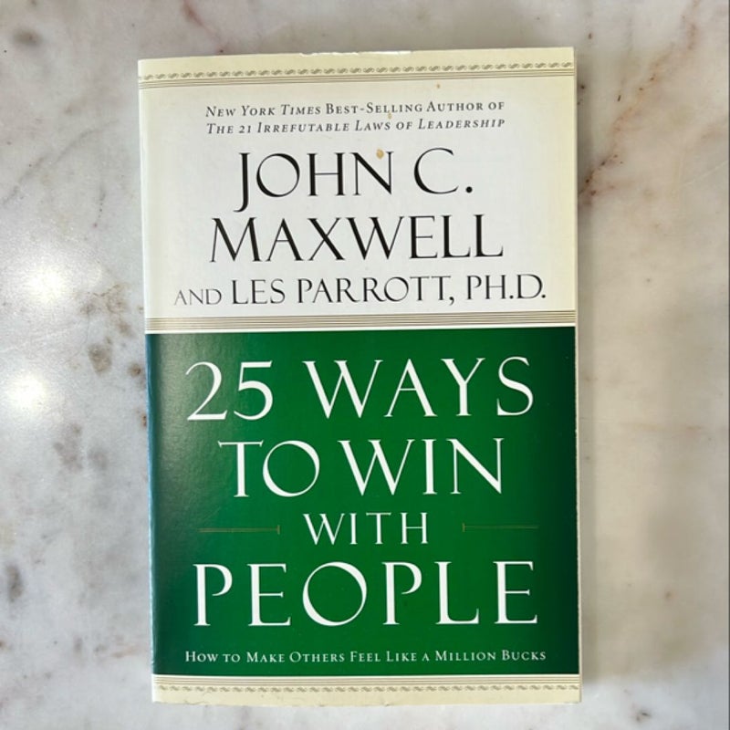 25 Ways to Win with People by John C. Maxwell, Les Parrott