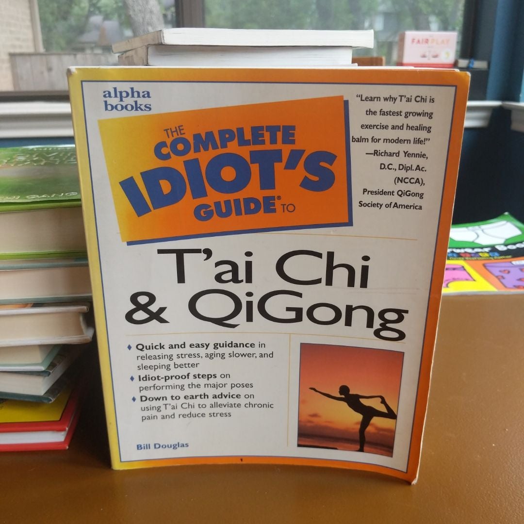 T'Ai Chi and Qigong Illustrated - Complete Idiot's Guide by Bill Douglas