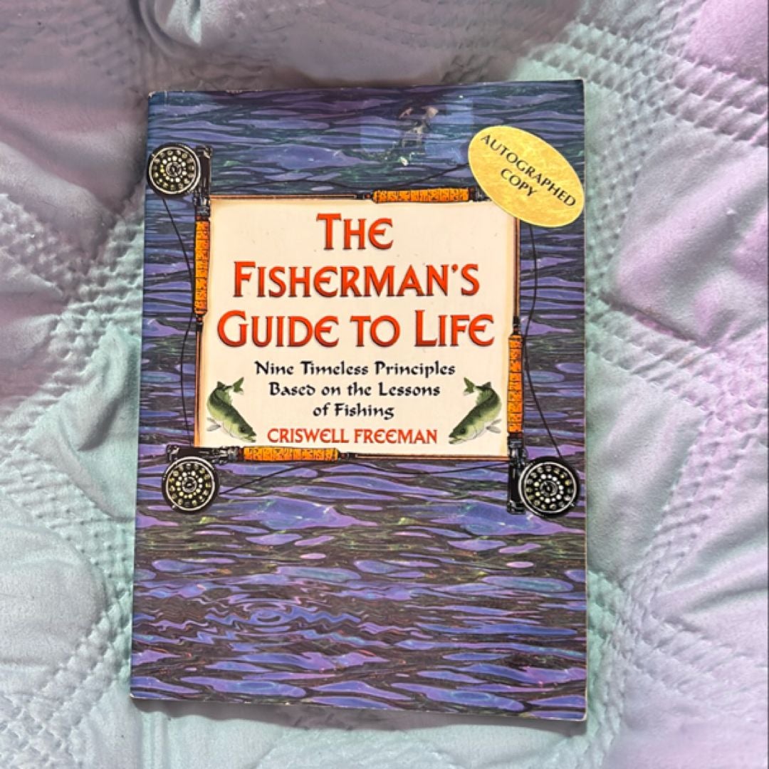 Fishermans Guide to Life by Criswell Freeman