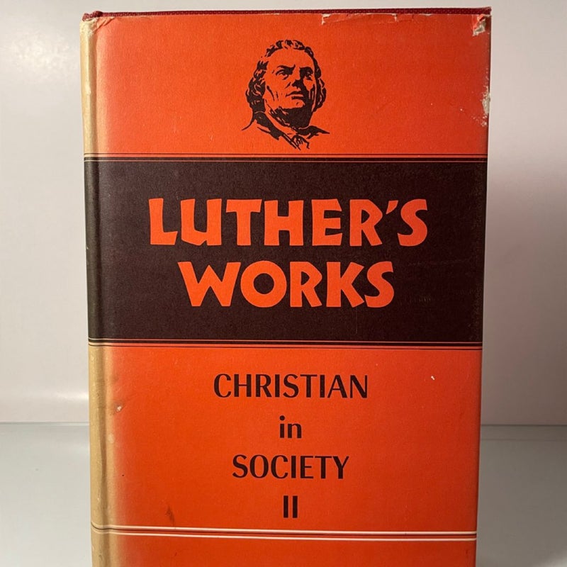 Luther's Works: The Christian in Society I-IV by Martin Luther by ...