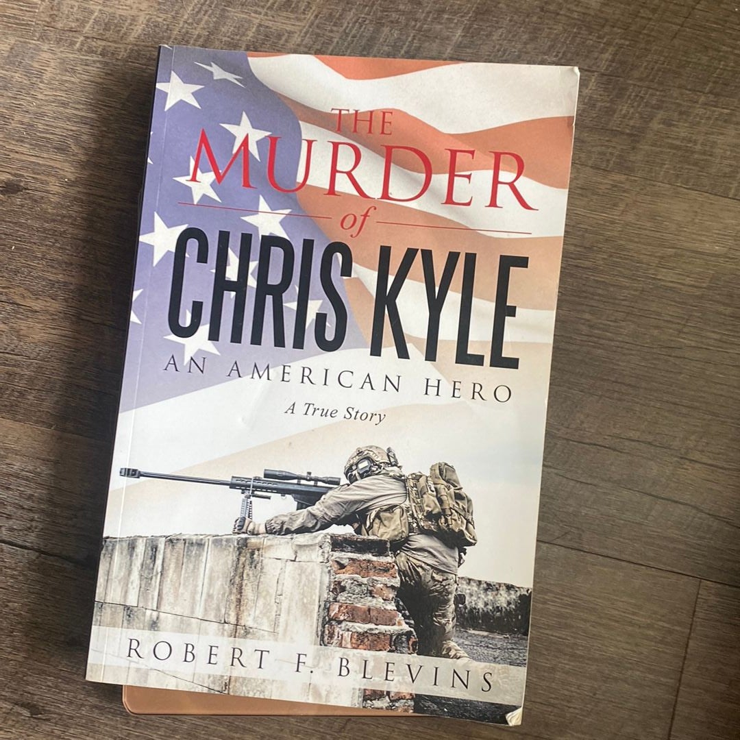 The Murder of Chris Kyle by Robert F. Blevins, Paperback | Pangobooks