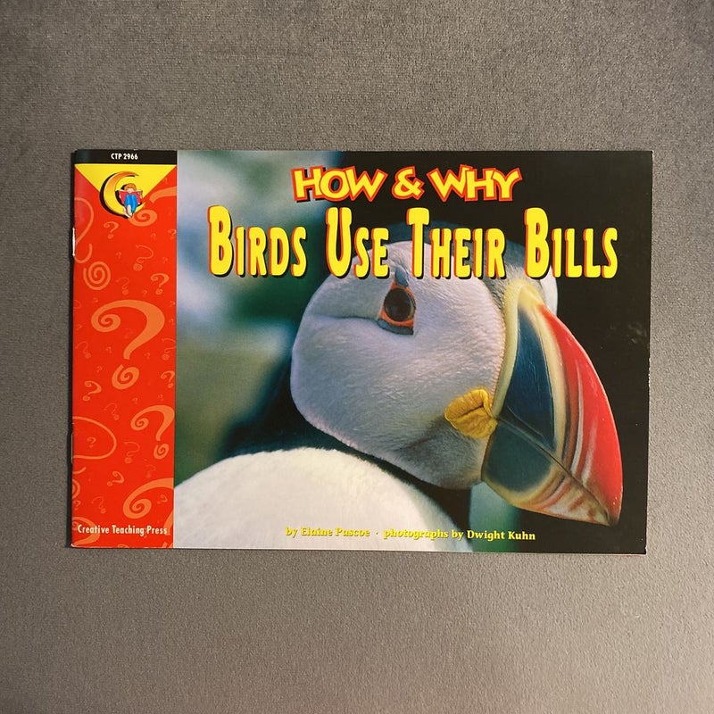 How and Why Birds Use Their Bills by Elaine Pascoe, Dwight Kuhn ...