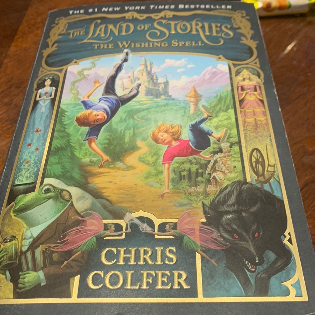 The Land of Stories: the Wishing Spell by Chris Colfer