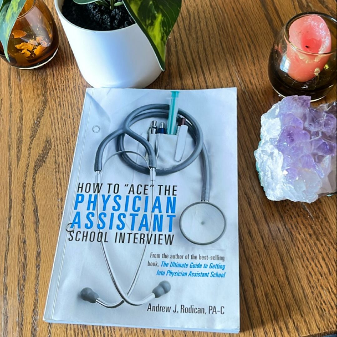 How to Ace the Physician Assistant School Interview by Andrew Rodican
