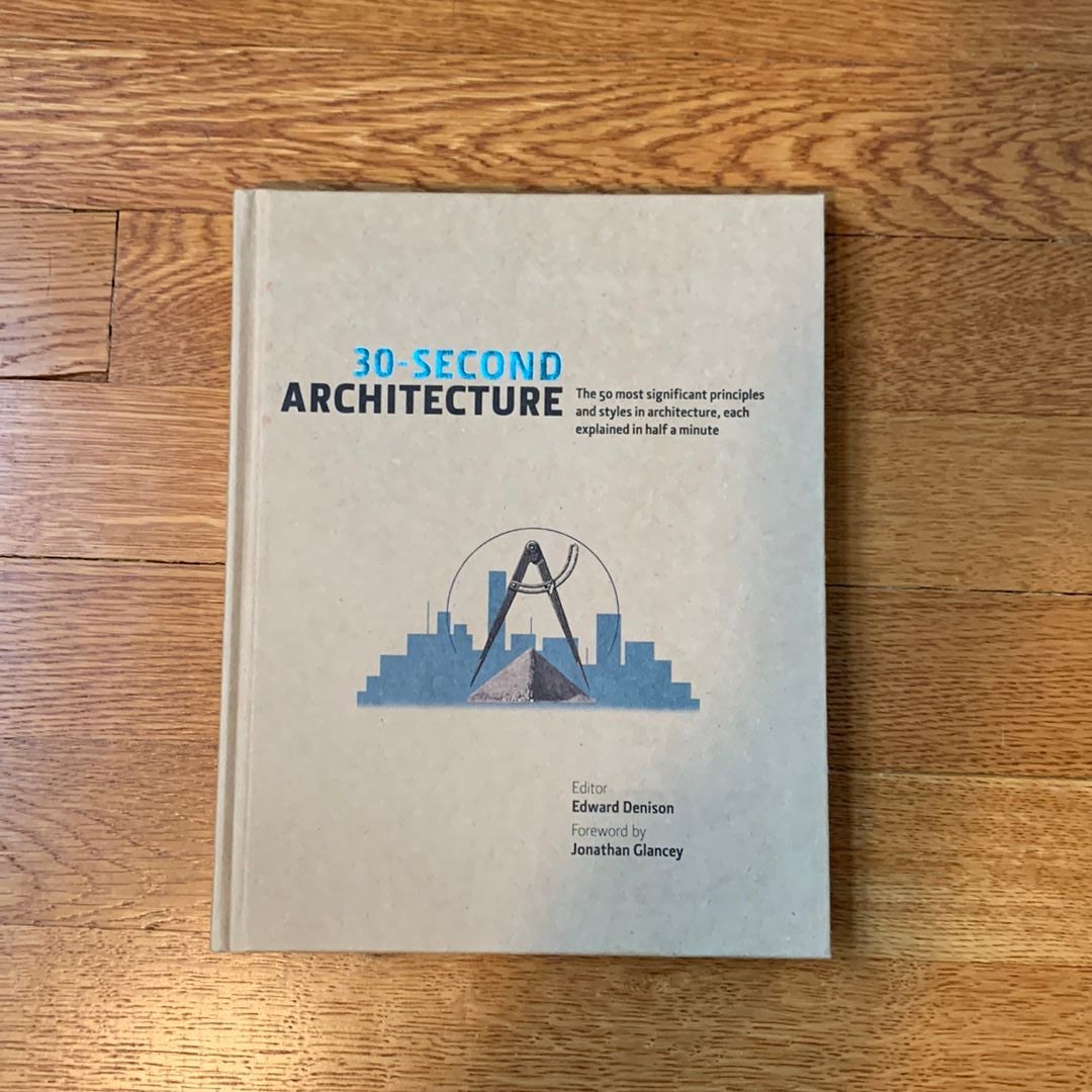 30-Second Architecture by Edward Denison