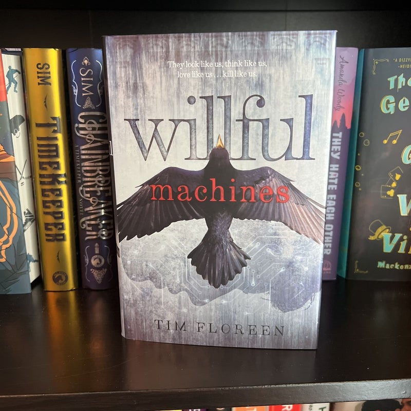 Willful Machines by Tim Floreen