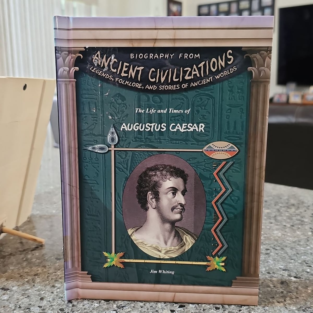 The Life and Times of Augustus Caesar by Jim Whiting