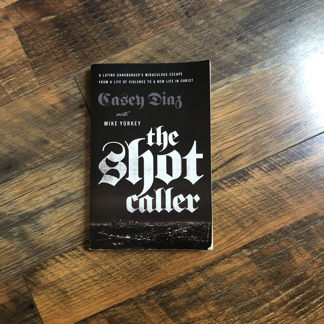 The Shot Caller by Casey Diaz, Mike Yorkey
