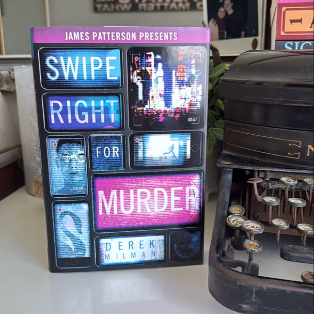 Swipe Right for Murder by Derek Milman, James Patterson