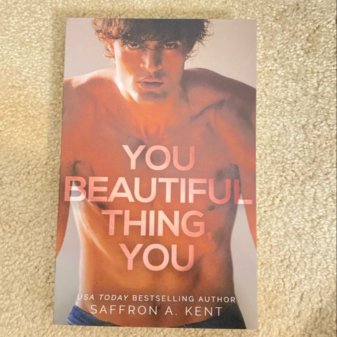 You Beautiful Thing,You by Saffron A Kent, Paperback | Pangobooks