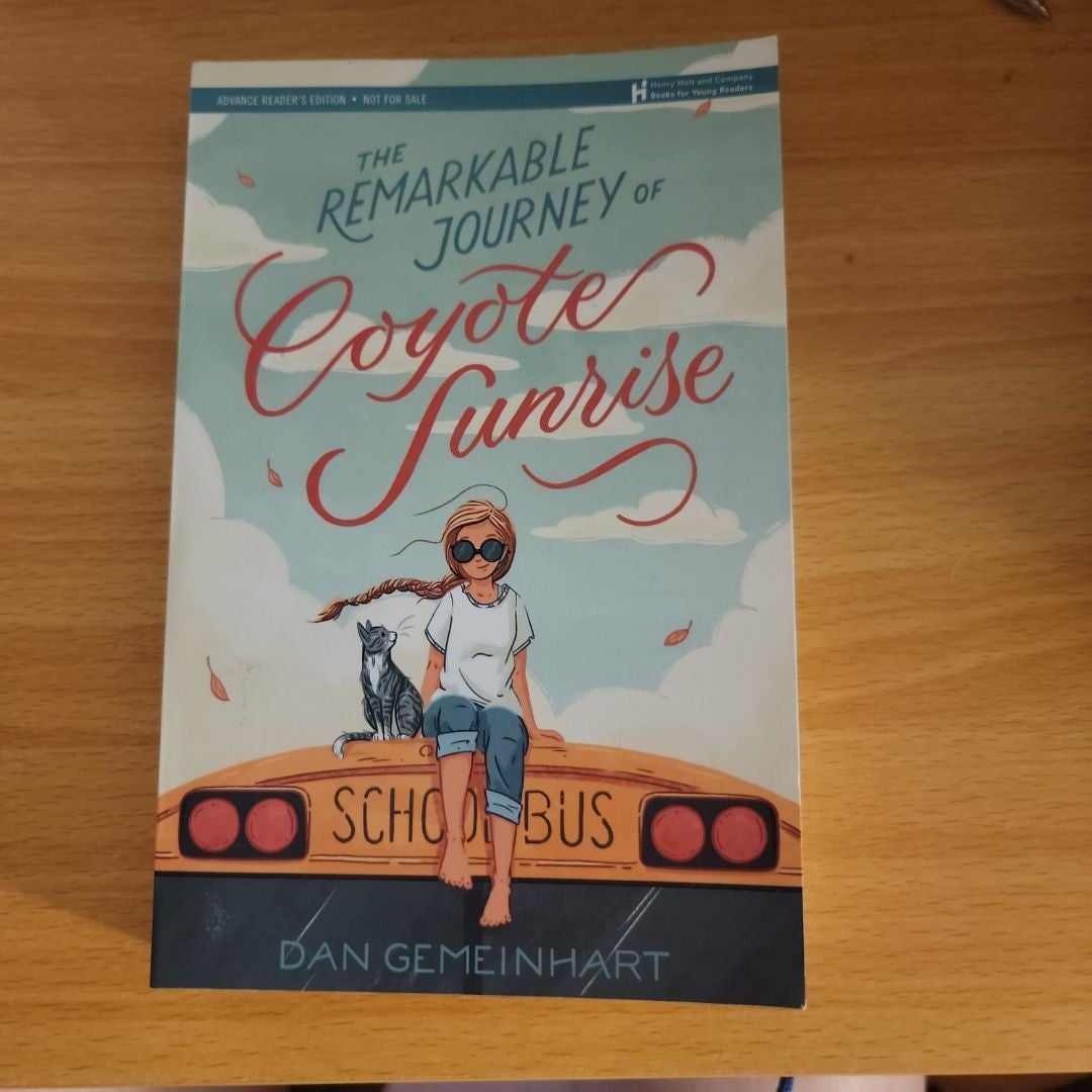 The Remarkable Journey of Coyote Sunrise by Dan Gemeinhart