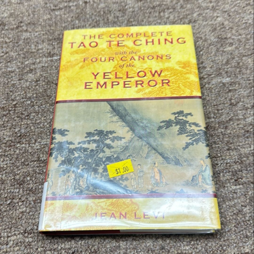 The Complete Tao Te Ching with the Four Canons of the Yellow Emperor by ...