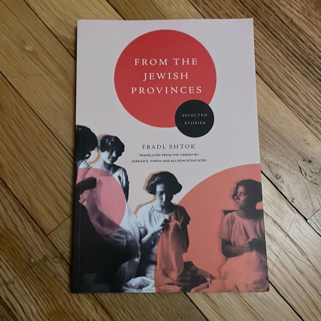 From the Jewish Provinces by Fradl Shtok, Allison Schachter, Jordan D ...