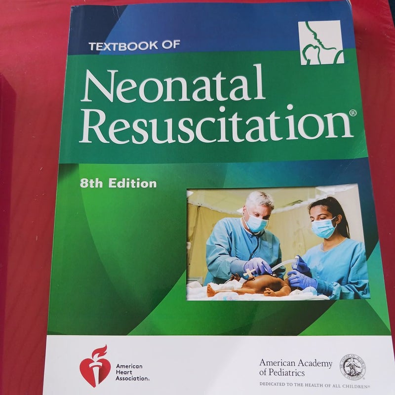 Textbook of Neonatal Resuscitation by American Academy of Pediatrics Staff