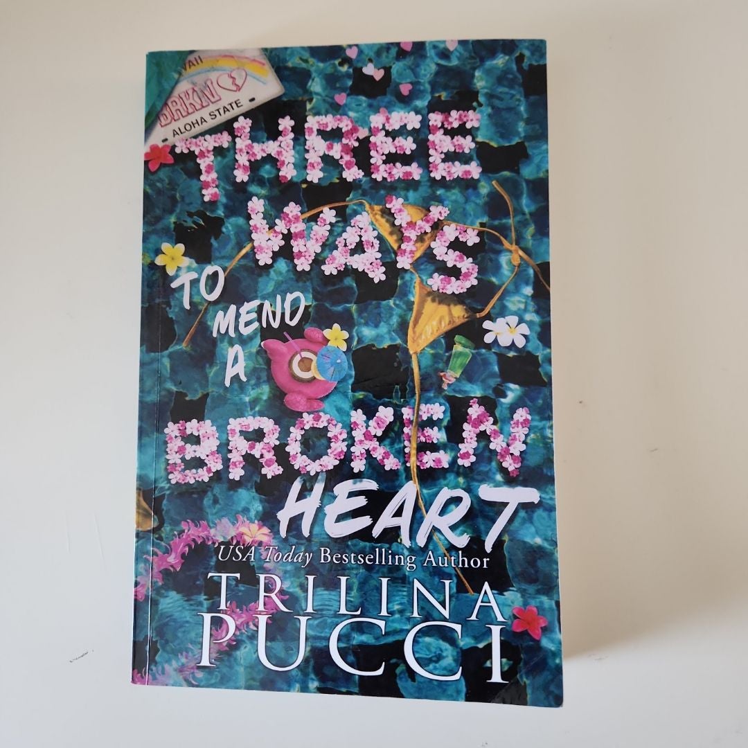 Three Ways to Mend a Broken Heart by Trilina Pucci