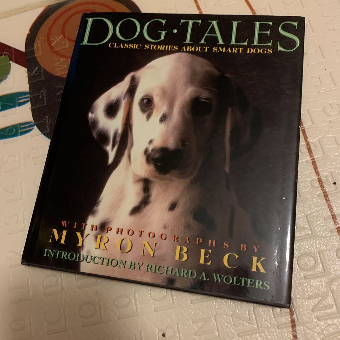 Dog Tales by Myron Beck, Richard A. Wolters