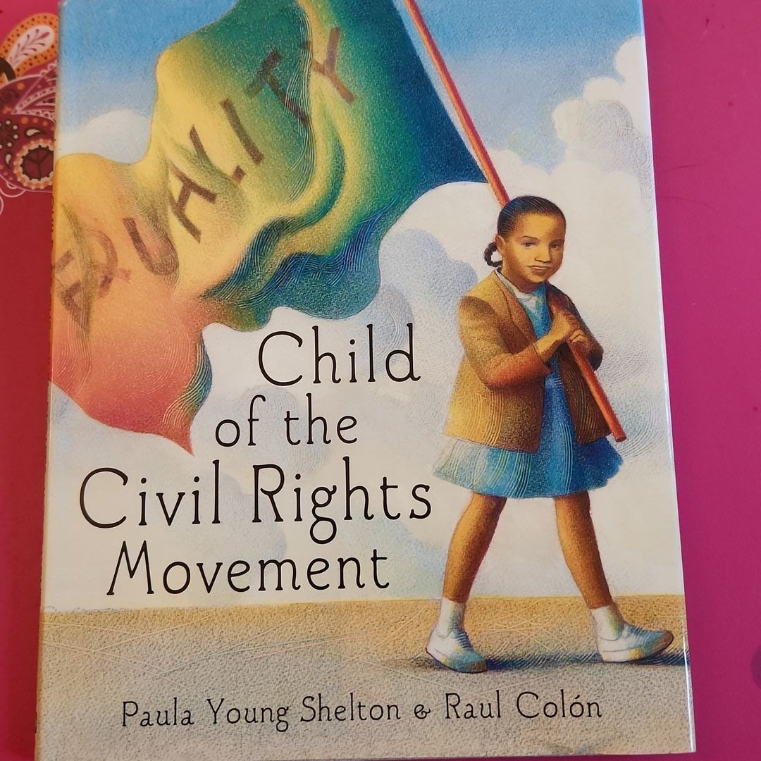 Child of the Civil Rights Movement by Paula Young Shelton