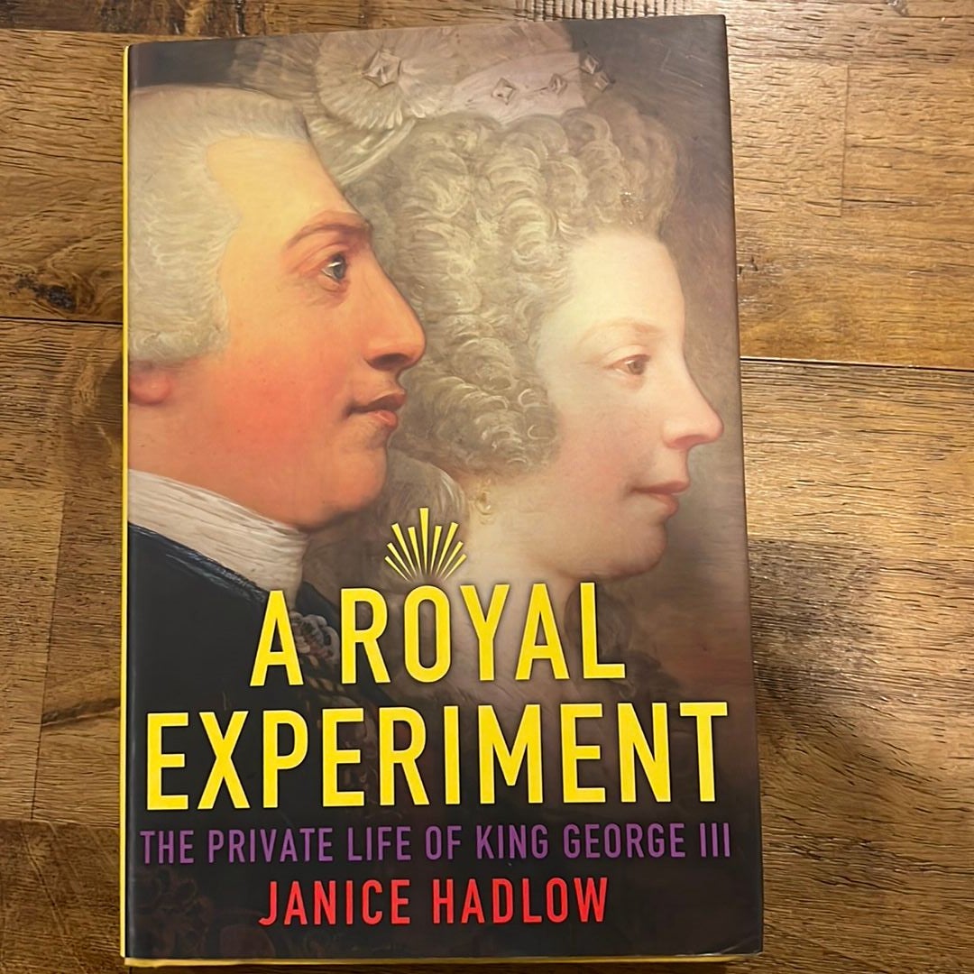A Royal Experiment by Janice Hadlow