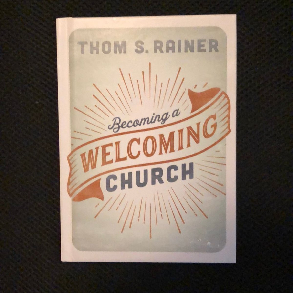 Becoming a Welcoming Church by Thom S. Rainer