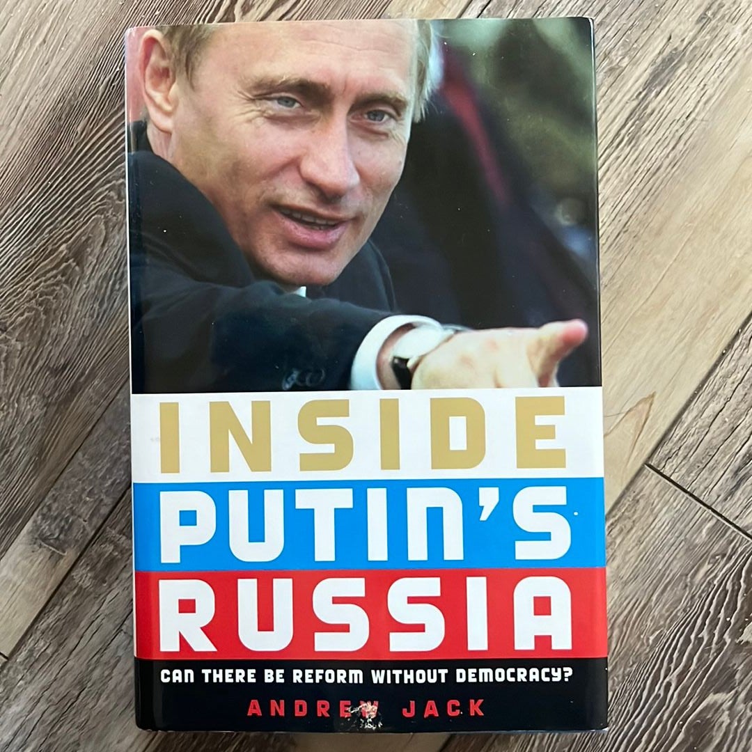 Inside Putin's Russia by Andrew Jack