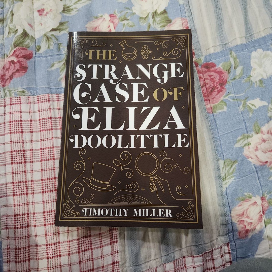 The Strange Case of Eliza Doolittle by Timothy Miller