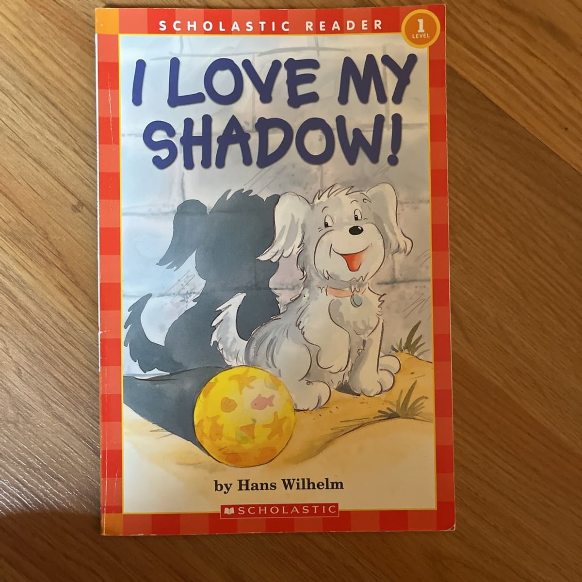 I Love My Shadow! by Hans Wilhelm
