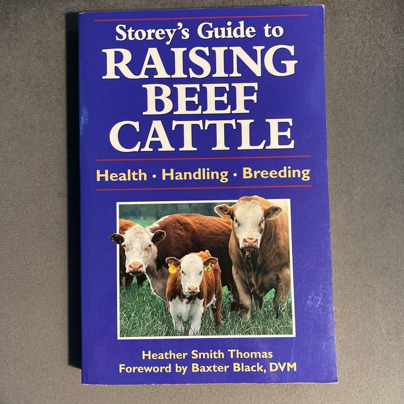 Raising Beef Cattle by Heather Smith Thomas