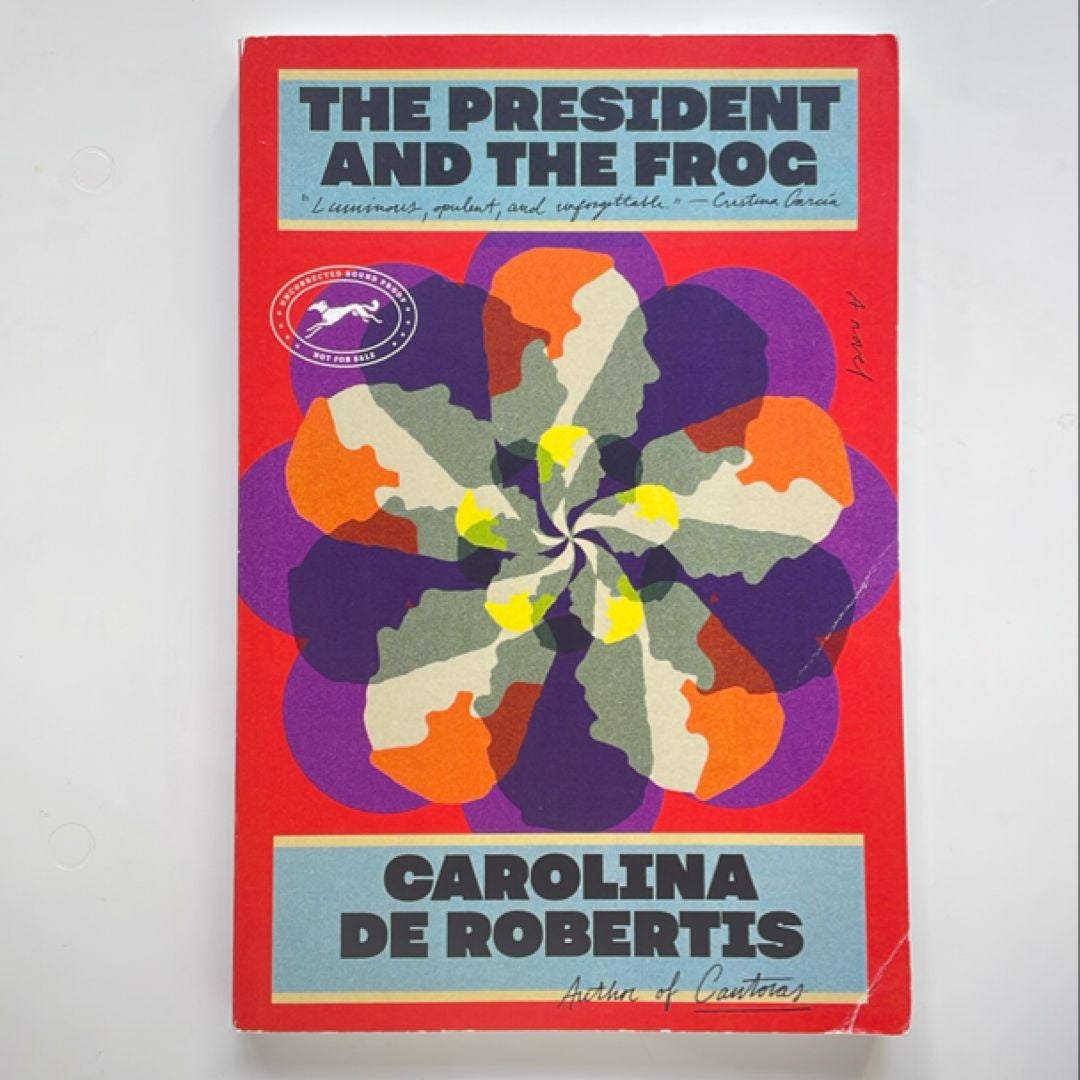 The President and the Frog by Carolina De Robertis, Hardcover | Pangobooks