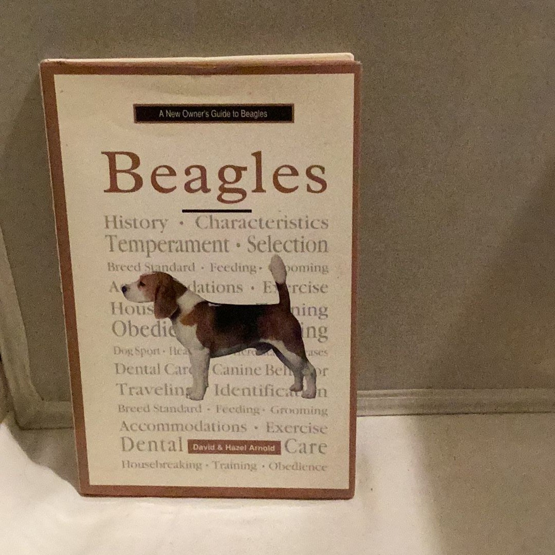 A New Owner's Guide to Beagles by David Arnold