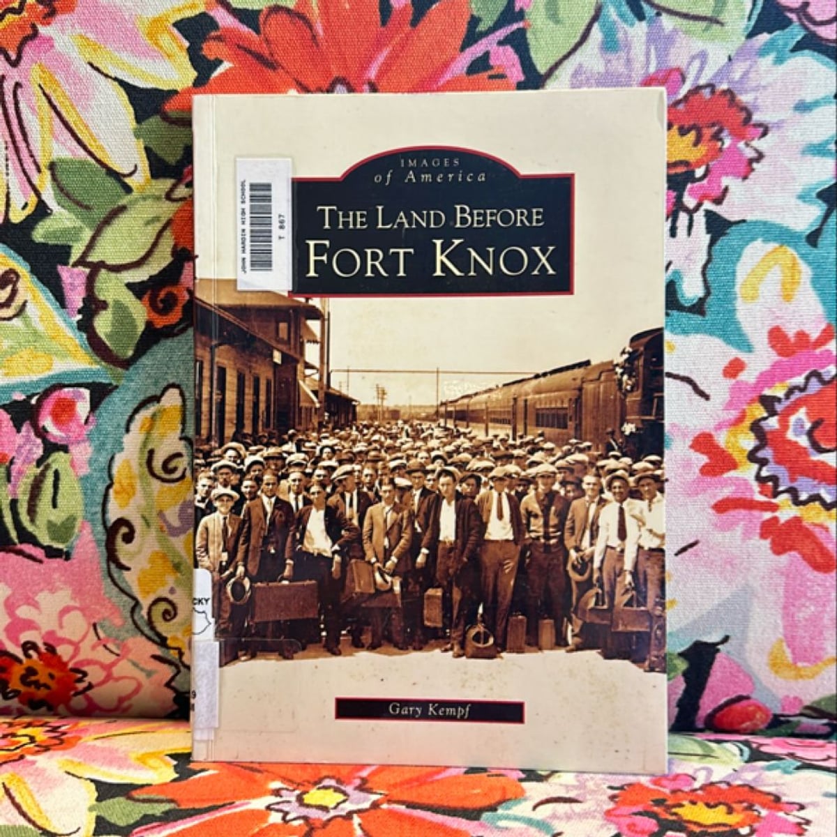 The Land Before Fort Knox by Gary Kempf