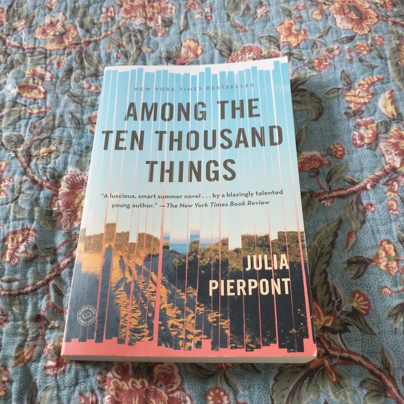 Among the Ten Thousand Things by Julia Pierpont