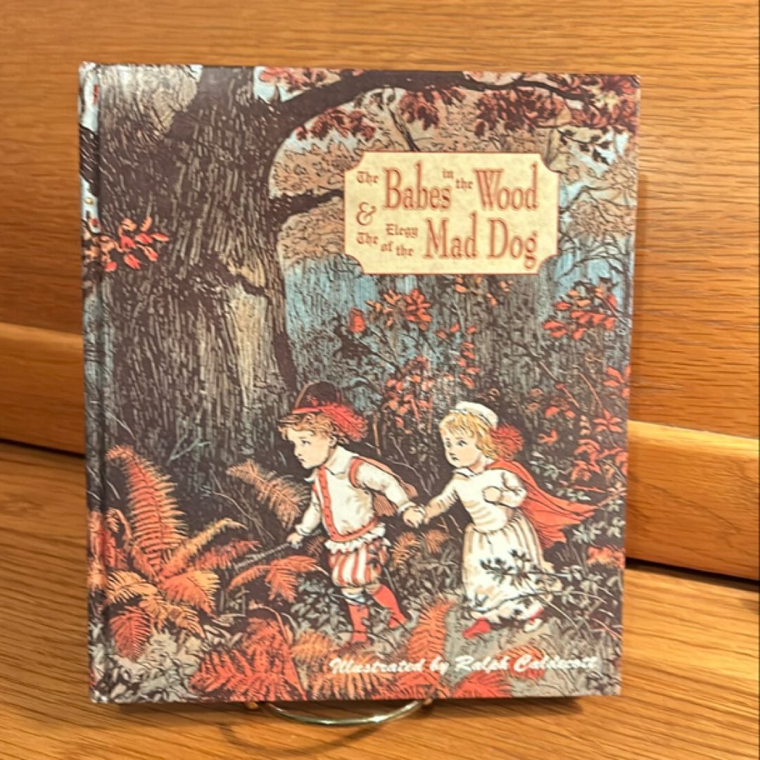 The Babes in the Wood & The Elegy of the Mad Dog by Ralph Caldecott ...