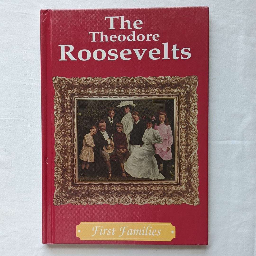 The Theodore Roosevelts by Cass R. Sandak