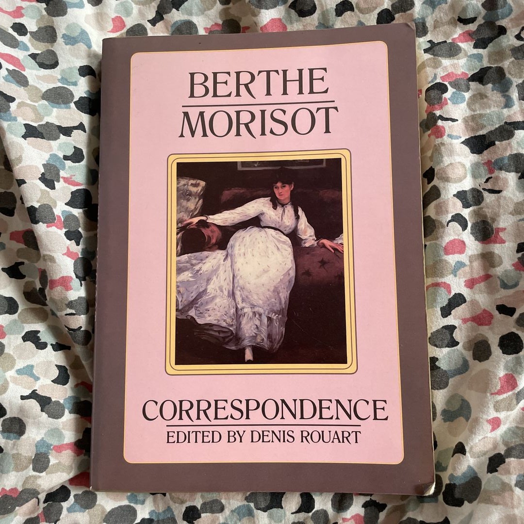 Berthe Morisot by Denis Rouart, Betty W. Hubbard, Tamar Garb, Kathleen ...