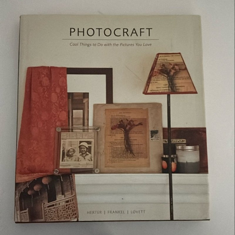 Photocraft by Laura Lovett, Caroline Herter, Laurie Frankel
