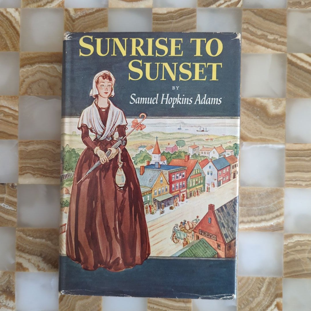 Sunrise to Sunset by Samuel Hopkins Adams , Hardcover | Pangobooks
