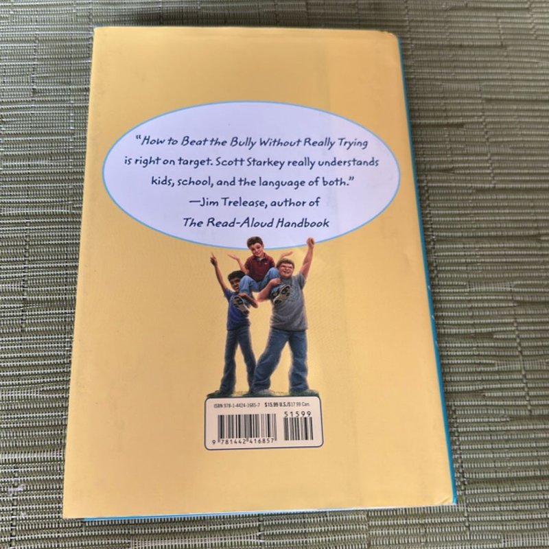 How to Beat the Bully Without Really Trying by Scott Starkey
