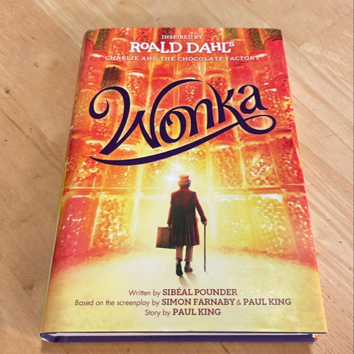 Wonka by Roald Dahl, Sibéal Pounder, Simon Farnaby, Paul King