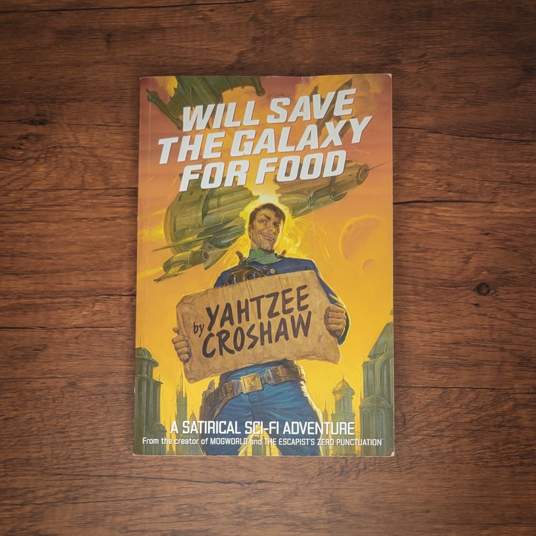 Will Save the Galaxy for Food by Yahtzee Croshaw