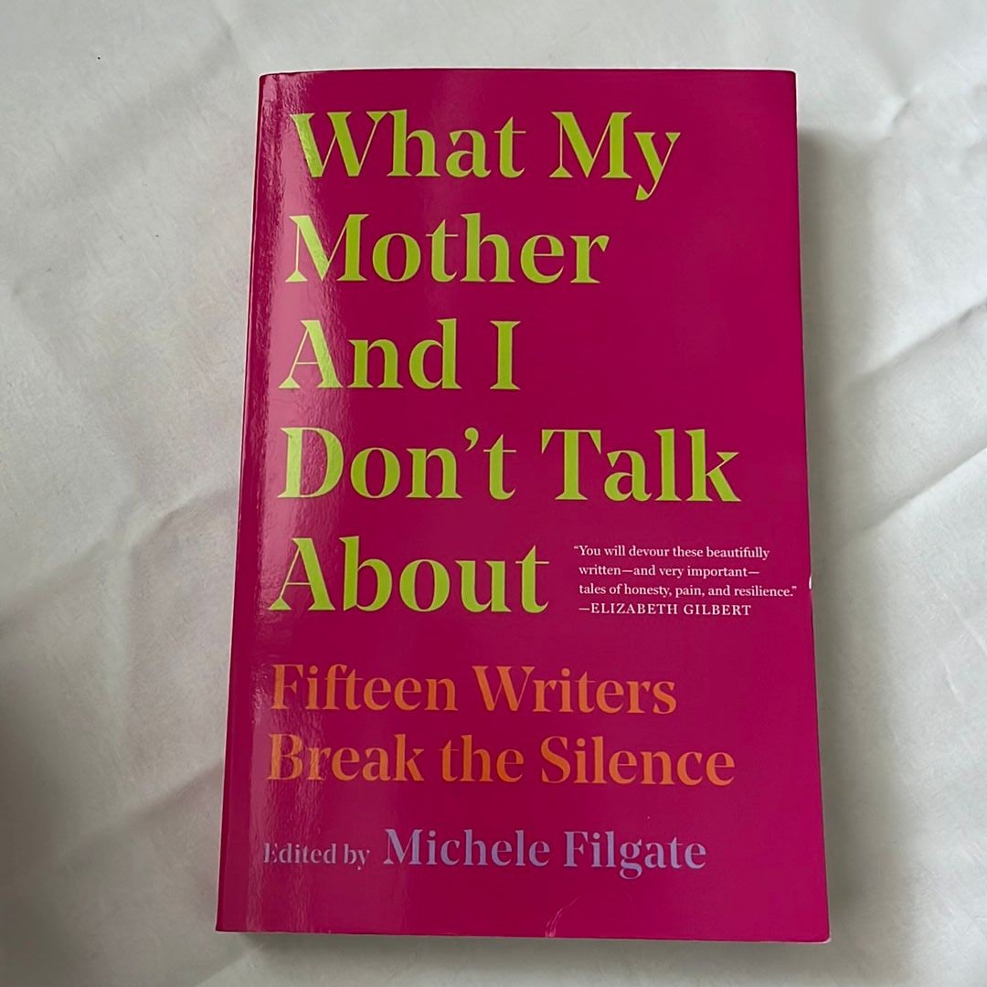 What My Mother and I Don't Talk About by Michele Filgate