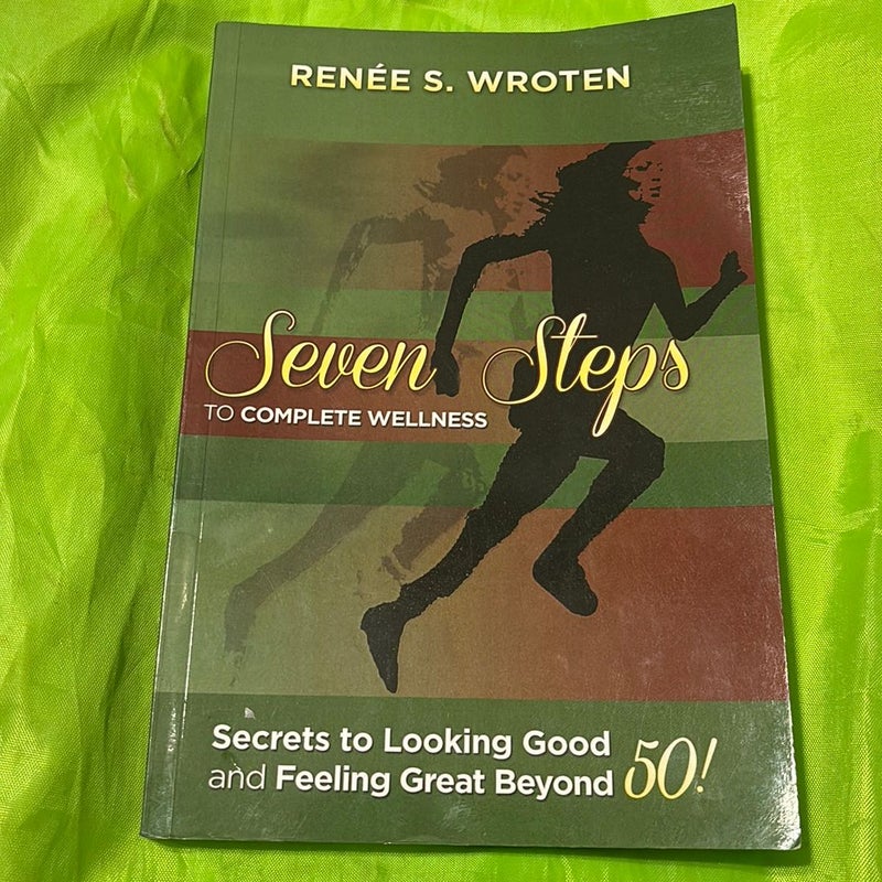 Seven Steps to Complete Wellness by Renée Wroten, Paperback | Pangobooks