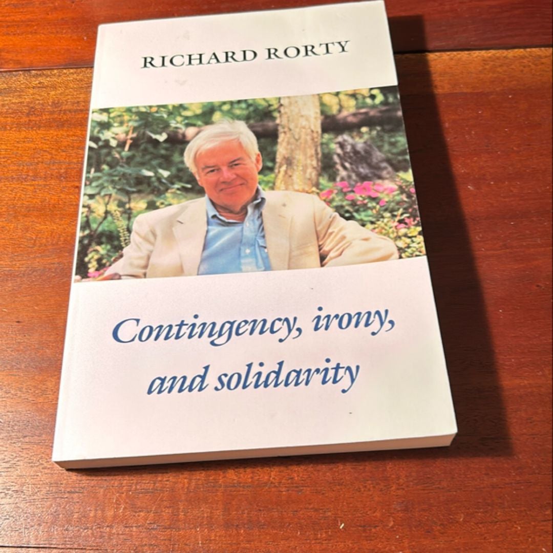 Contingency, Irony, and Solidarity by Richard Rorty