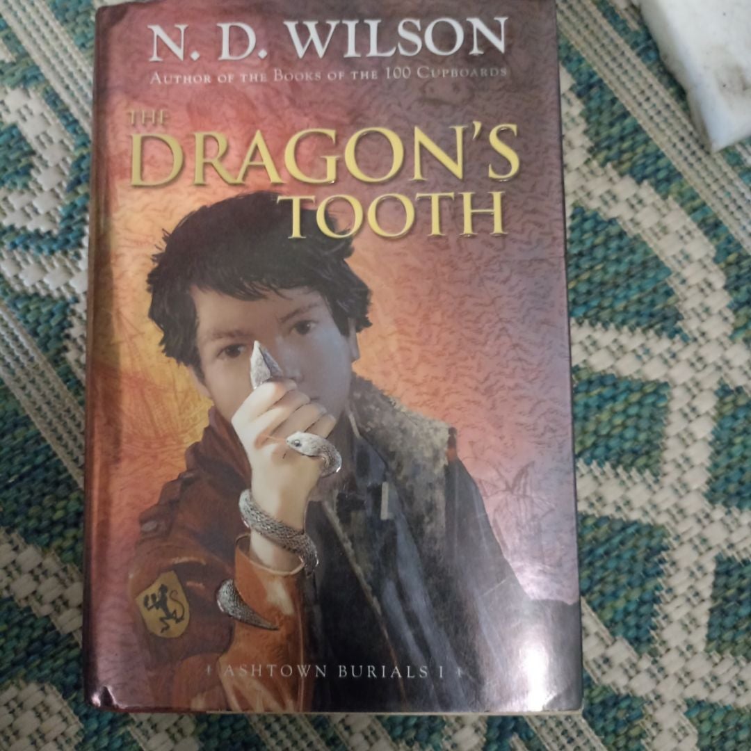 The Dragon's Tooth (Ashtown Burials #1) by N. D. Wilson