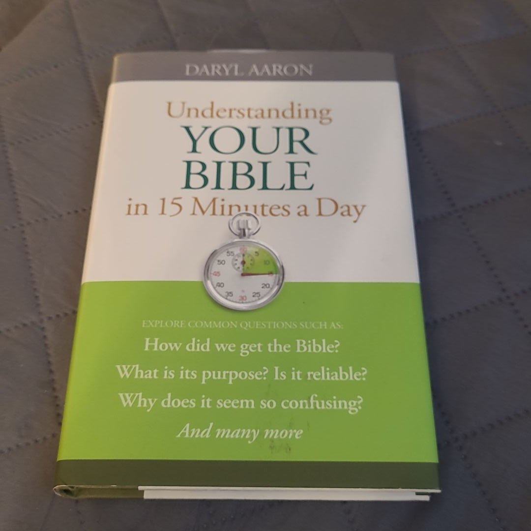Understanding Your Bible in 15 Minutes a Day by Daryl Aaron