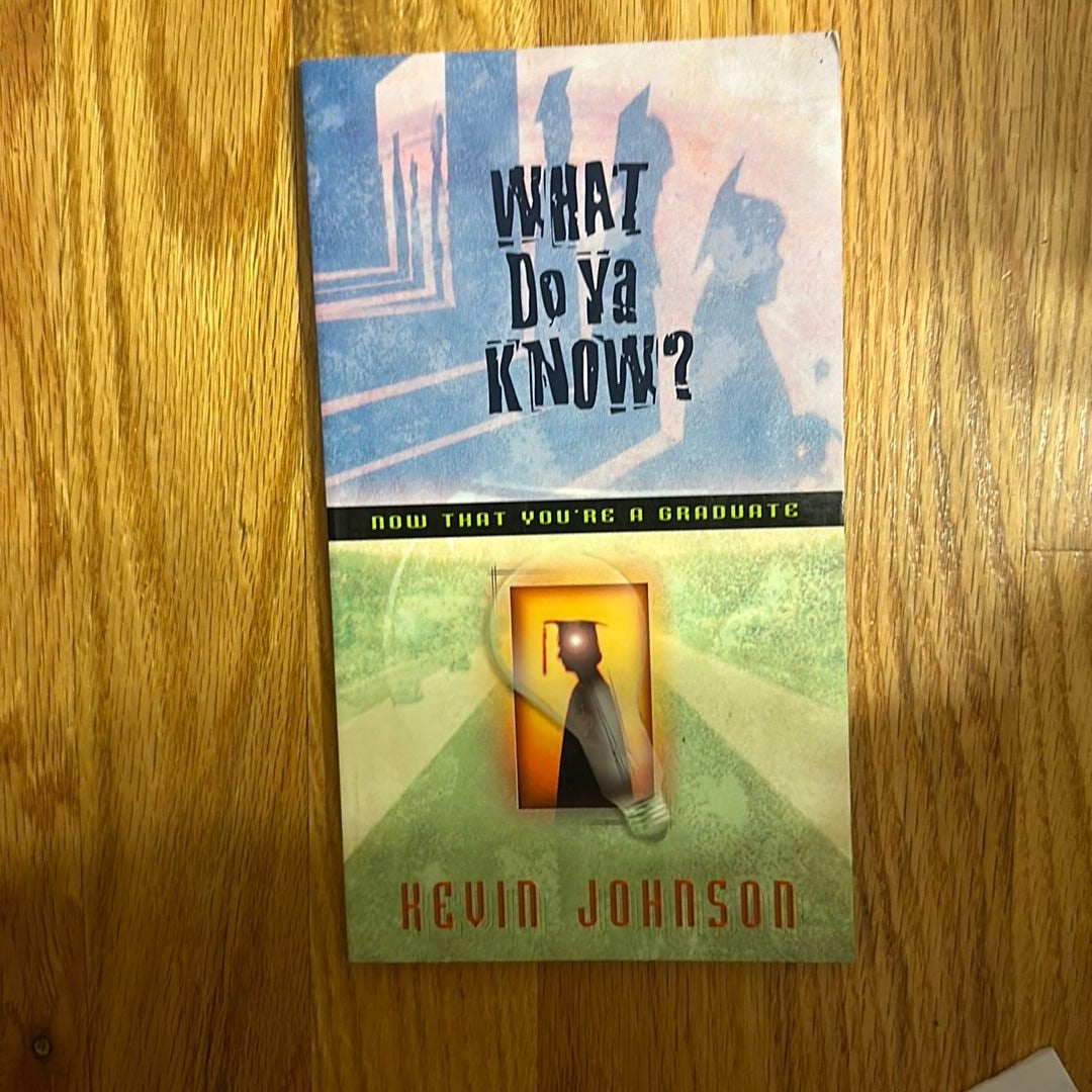 What Do Ya Know? by Kevin W. Johnson