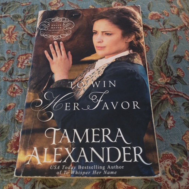 To Win Her Favor by Tamera Alexander